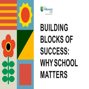Building Blocks of Success Why School Matters.pptx