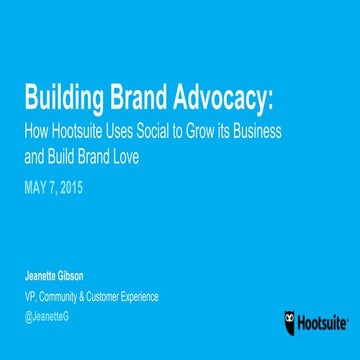 Building Brand Advocacy: How Hootsuite uses social to grow its business ...