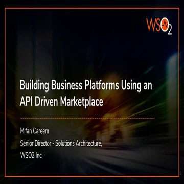 Building Business Platforms Using API Driven Marketplaces | PPT