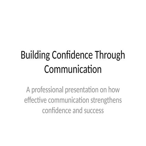 Building_Confidence_Through_Communication_Professional.pptx