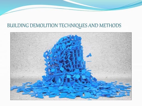 DEMOLITION AND DISMANTLING TECHNIQUES | PPTX