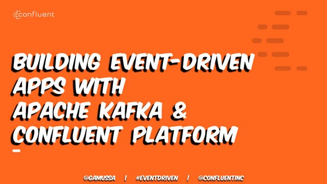Building Event Driven Applications With Apache Kafka And Confluent Platform Ppt