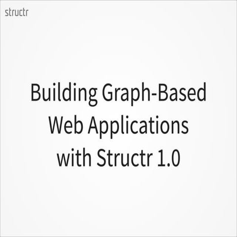 Building Graph Based Web Applications With Structr 10 Axel Morgner