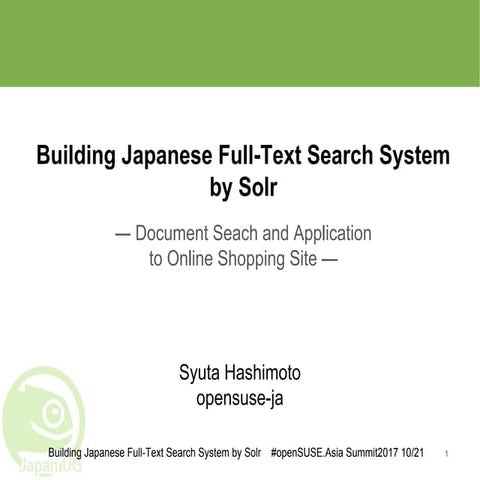 Building japanese full text search system by Solr | PPT
