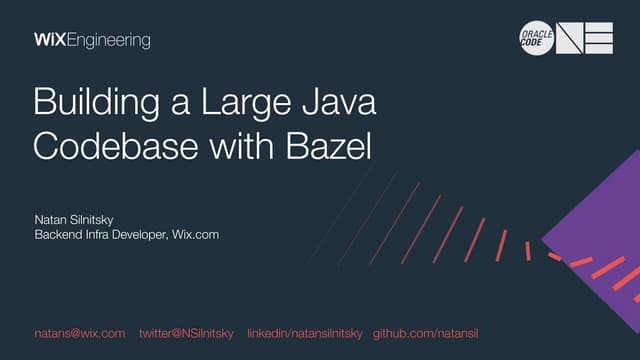 Building Large Java Codebase With Bazel Codeone Ppt