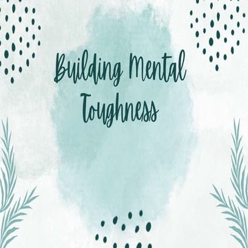 Building Mental Toughness Marta Loveguard | PPT
