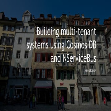 Building multi tenant systems with Cosmos DB and NserviceBus | PPT