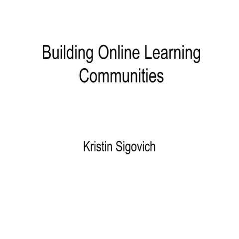 Building online learning communities kristin | PPT
