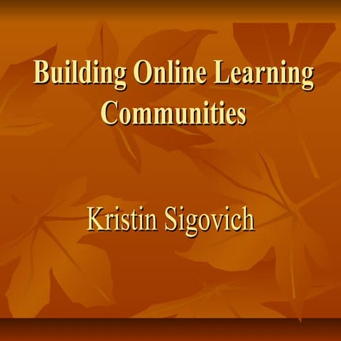 Building online learning communities kristin | PPT