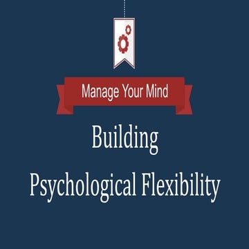 Building Psychological Flexibility | PPTX