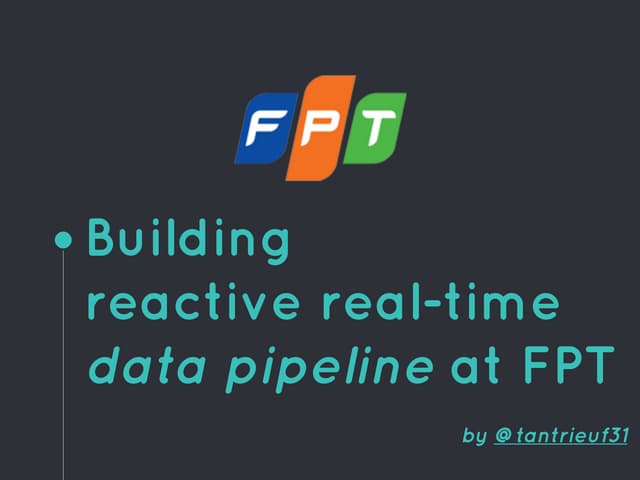 Building Reactive Real-time Data Pipeline | PPT Building Reactive Real-time Data Pipeline | PPT