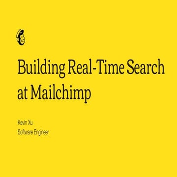 Building Real-Time Search at Mailchimp | PDF