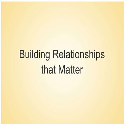 Building Relationships That Matter | PPSX