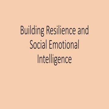 Building resilience and social emotional intelligence | PPTX