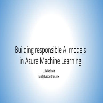Building responsible AI models in Azure Machine Learning.pptx