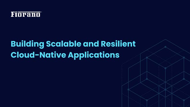 Building Scalable and Resilient Cloud-Native Apps - Fiorano | PPT Building Scalable and Resilient Cloud-Native Apps - Fiorano | PPT