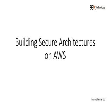 Building Secure Architectures on AWS | PPTX | Cloud Computing | Internet