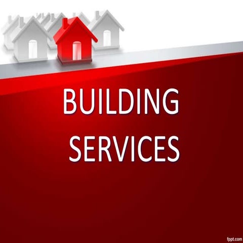 Building services and its components. | PPTX