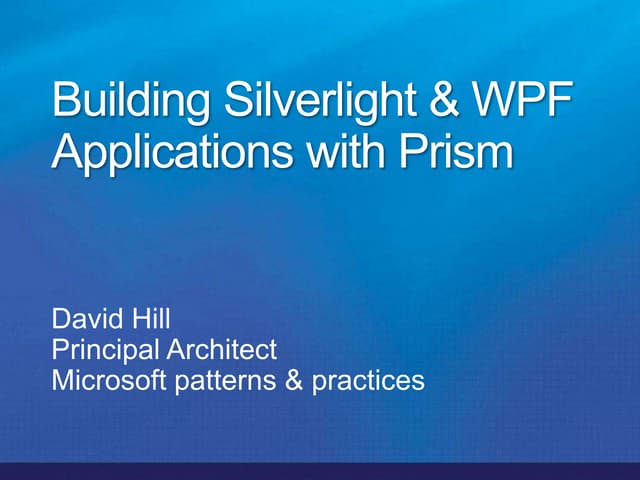 Building Silverlight And Wpf Applications With Prism Ppt