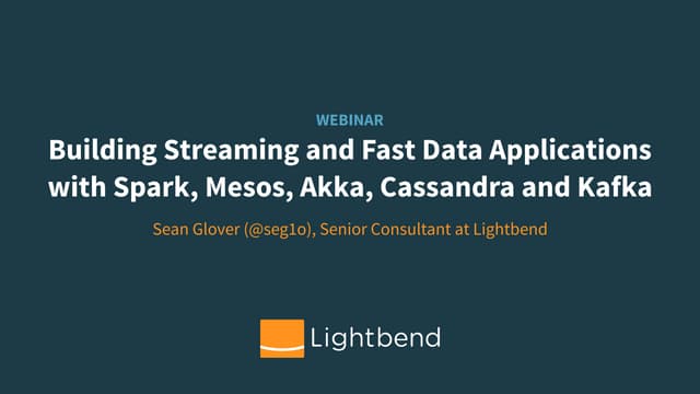 Building Streaming And Fast Data Applications With Spark Mesos Akka