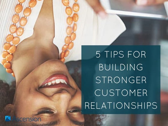 5 Tips for Building Strong Customer Relationships | PDF
