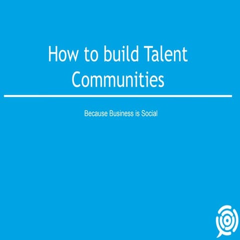 Leveraging the Social Web and Building Talent Communities | PPTX ...