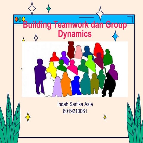 Building teamwork dan group dynamics | PPTX