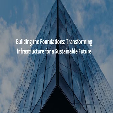 Building the Foundations Transforming Infrastructure for a Sustainable ...