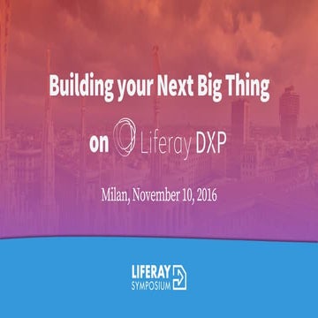 Building your next big thing on Liferay DXP | PPT