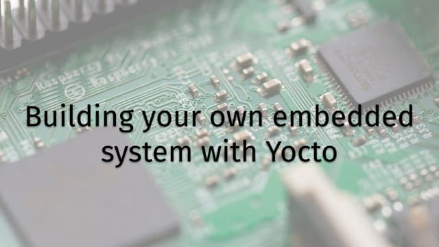 Building Your Own Embedded System With Yocto Ppt