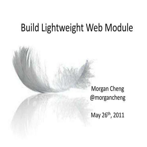 Build Lightweight Web Module Ppt