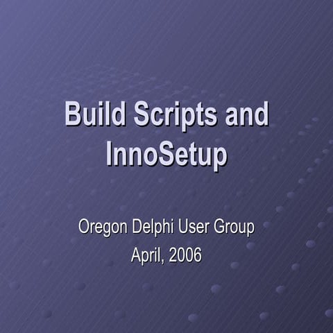 Build Scripts And Inno Setup | PPT
