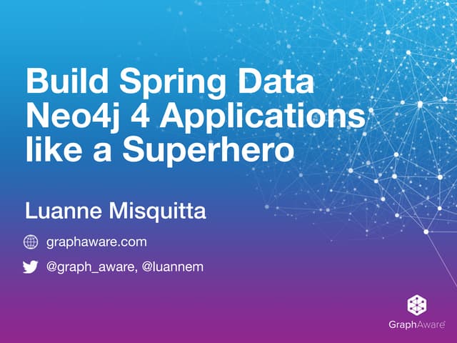 GraphConnect Europe 2016 - Building Spring Data Neo4j 4.1 Applications ... GraphConnect Europe 2016 - Building Spring Data Neo4j 4.1 Applications ...