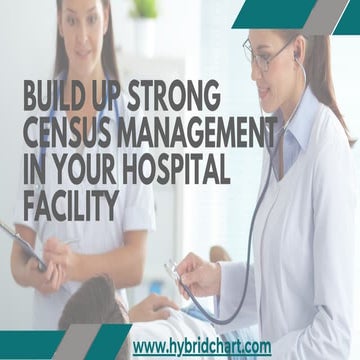Build up strong census management in your hospital facility.pdf