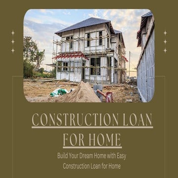 Build Your Dream Home with Easy Construction Loan for Home.pdf