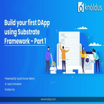 Build Your First Dapp Using Substrate Framework Part I Ppt