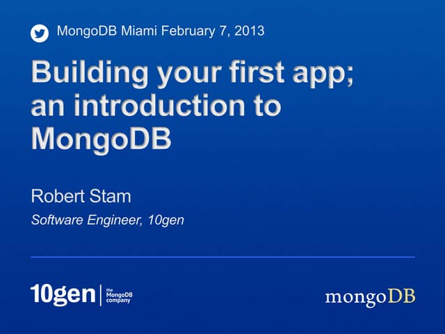 Building Your First App An Introduction To Mongodb Ppt