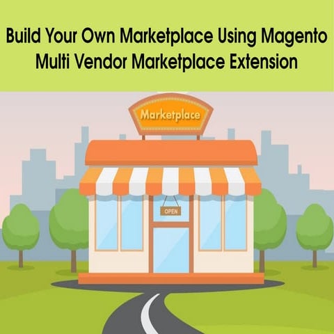 Build Your Own Marketplace Using Magento Multi Vendor Marketplace Extension | ODP
