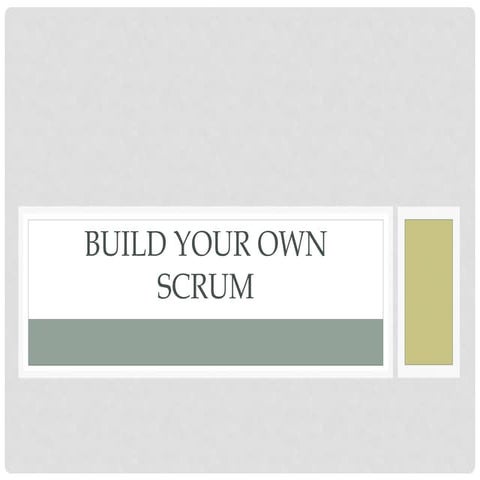 Build Your Own Scrum Ppt 