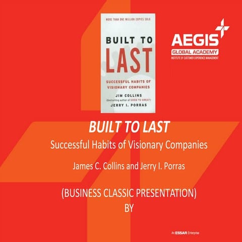 "Built to last" Business Classics Presentation by Mr.James C.Collins & Mr.Jerry I.Porras | PPT