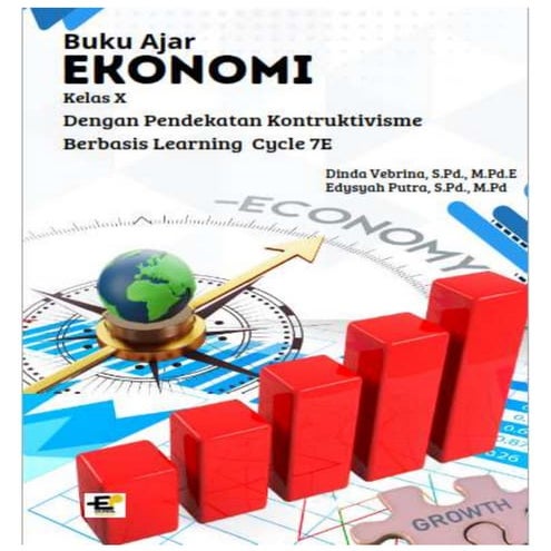 BUKU AJAR EKONOMI KELAS X: Dengan Pendekatan Konstruktivisme Berbasis Learning Cycle 7E" | PDF