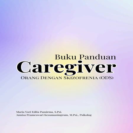 Buku Panduan Caregiver Orang Dengan Skizofrenia (ODS).pdf