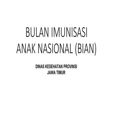 BULAN IMUNISASI ANAK NASIONAL (BIAN) dan KEJAR.pptx