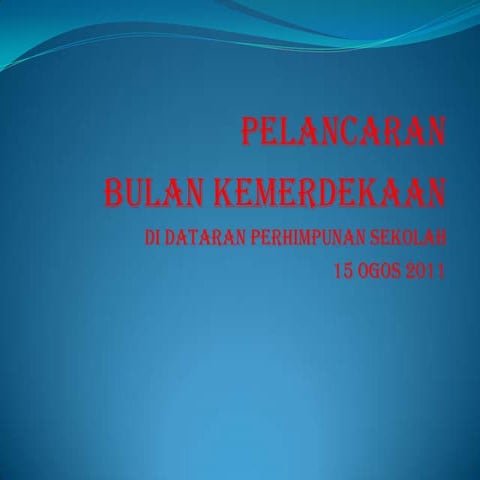 Bulan pelancaran kemerdekaan 2011 | PPTX