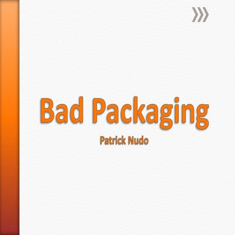 Bad Packaging | PPTX