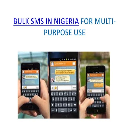 Bulk sms in nigeria for multi purpose use | PPT