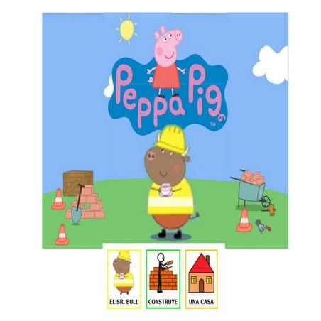 Sr. Bull ( Peppa Pig ) construye una casa. Cuento con pictogramas ...