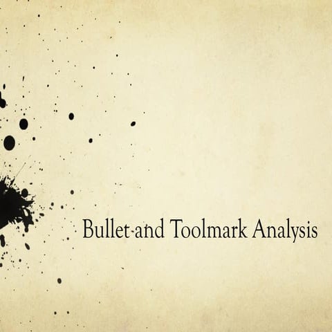 Bullet and toolmark analysis | PPT