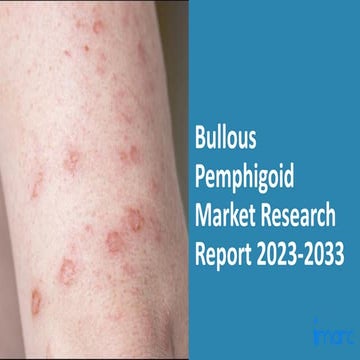 Bullous Pemphigoid Market 2023: Epidemiology, Industry Trends, Size ...