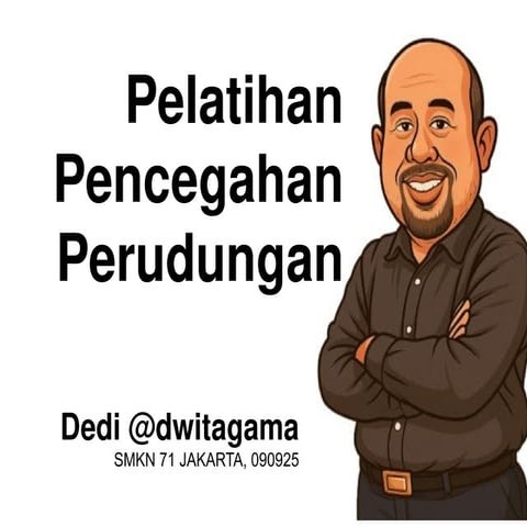 PELATIHAN PENCEGAHAN PERUDUNGAN SMKN 71 JAKARTA.pptx